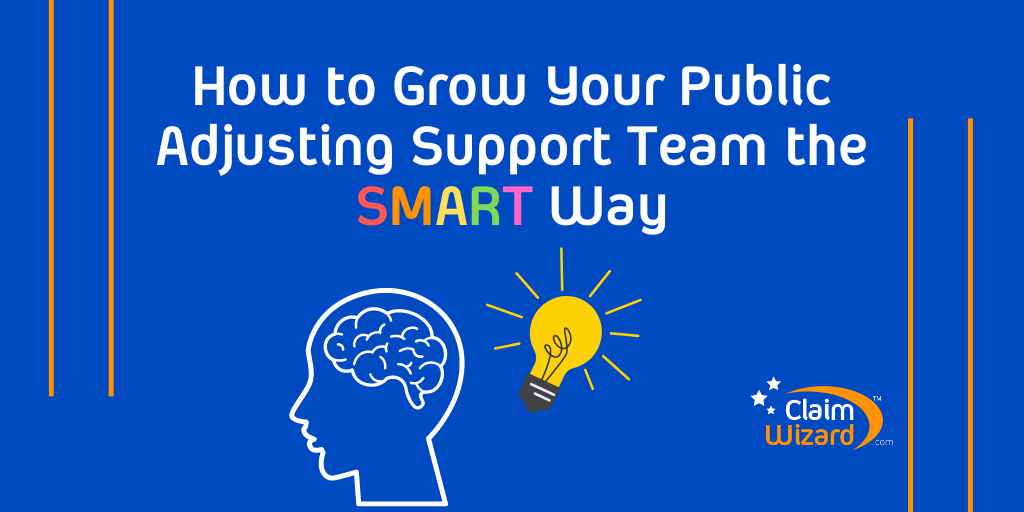 How to Grow Your Public Adjuster Support Team - The SMART Way