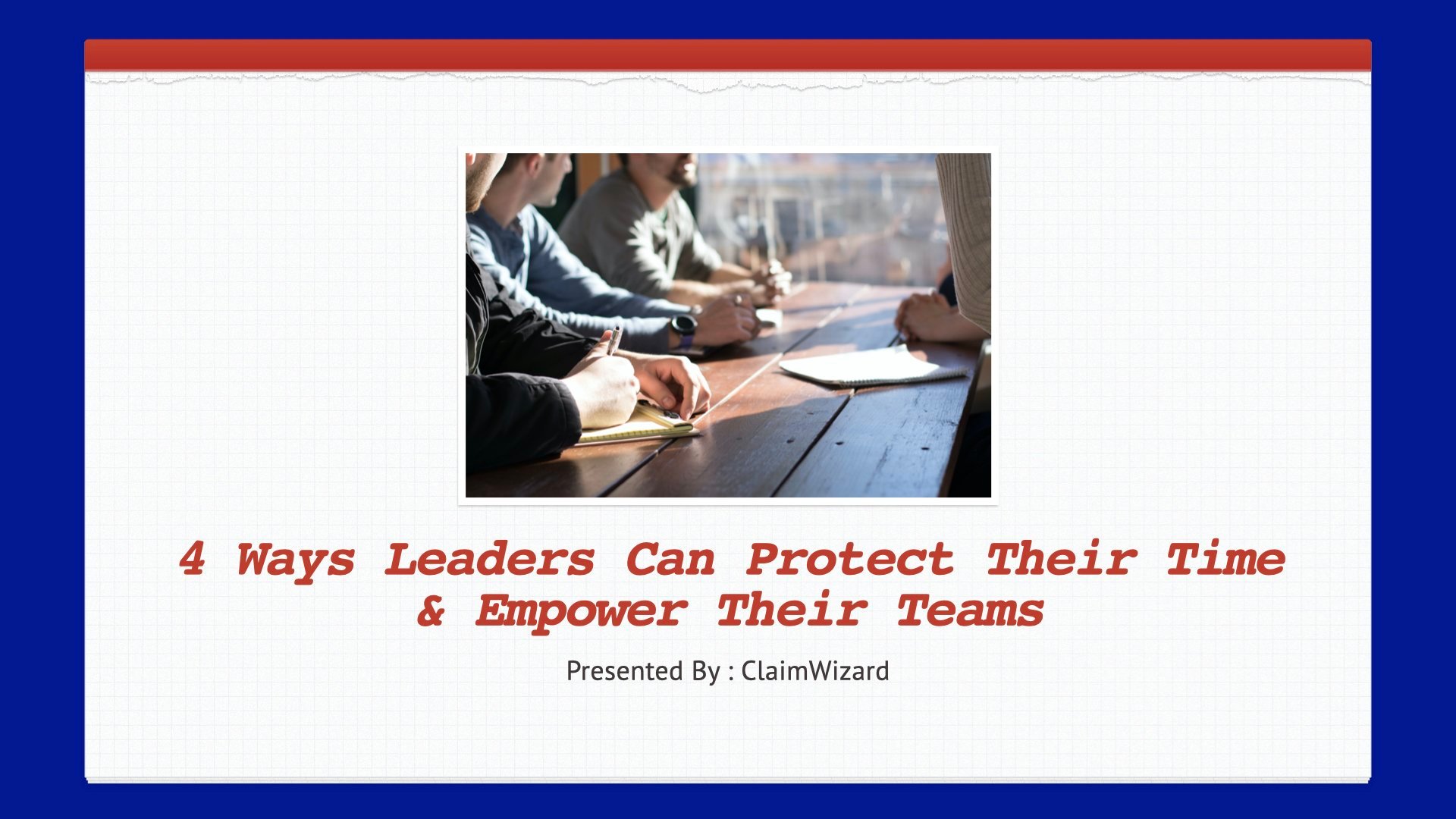 ClaimWizard 4 Ways Public Adjusting Leaders Can Protect Their Time and ...